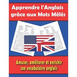Apprendre l'Anglais grâce aux Mots Mêlés: Améliorer et enrichir son ...