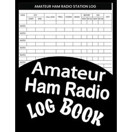 Amateur Ham Radio Log Book: Amateur Radio Station Log Book , Ham Radio ...