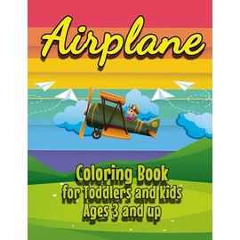 Airplane Coloring Book for Toddlers and kids Ages 3 and up: Easy Fun ...