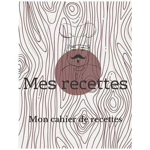 Mes Recettes Mon Cahier De Recettes: Carnet Pour 100 Recettes | Format ...