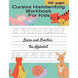 Cursive Handwriting Workbook for Kids: Cursive Letter Tracing Book, Perfect Beginning for Kids ...