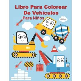 Libro Para Colorear De Vehículos Para Niños + 3 Años - Vol 2 -: Mi ...