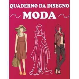 Quaderno Da Disegno Moda: Libro Da Disegno Per Stilisti E Designer Di ...