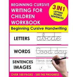 BEGINNING CURSIVE WRITING FOR CHILDREN WORKBOOK: 3-in-1 Writing ...