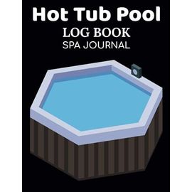 Hot Tub Pool Log Book Spa Journal: Jacuzzi Maintenance Record Book With ...