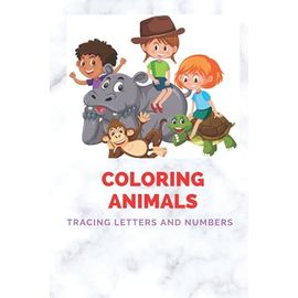 Coloring animals tracing letters and numbers: coloring animals and ...