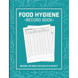 Food Hygiene Record Book: Food Hygiene Temperature Record Log Book for ...