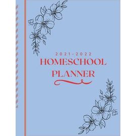 2021-2022 Homeschool Planner: 2021-2022 Homeschool Planner: A Well ...