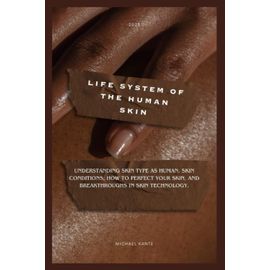 LIFE SYSTEM OF THE HUMAN SKIN: understanding skin type as human, skin ...
