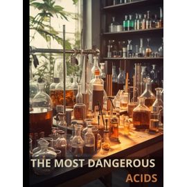 The Most Dangerous Acids: Understanding Their Properties And Effects ...