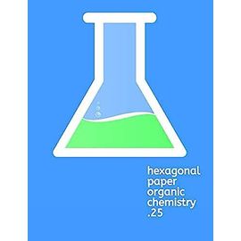 Hexagonal Paper Organic Chemistry .25: An Organic Chemistry Science ...