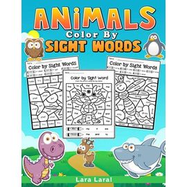 Lara Lara! - Animals Color By Sight Words: A Fun And Educational ...