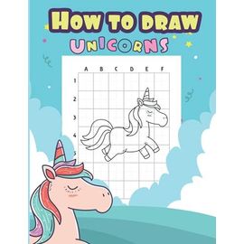 How to Draw Unicorns: A Step-By-Step Drawing Activity Book For Kids To ...