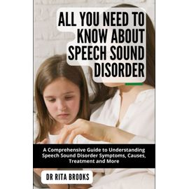 All You Need to Know About Speech Sound Disorder: A Comprehensive Guide ...