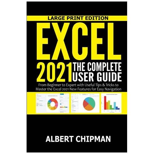 Excel 2021: The Complete User Guide from Beginner to Expert with Useful ...