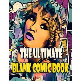 The Ultimate Blank Comic book: Create Your Own Ultimate Comic Book With ...