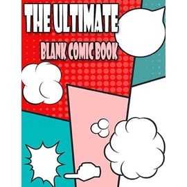 The Ultimate Blank Comic book: Create Your Own Ultimate Comic Book With ...