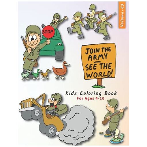 Join The Army (vol-02): Coloring Book For Kids Ages 4-10 | Featuring 60 ...