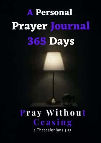 A Personal Prayer Journal 365 Days: Pray Without Ceasing Blank Template ...