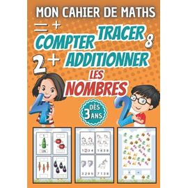 Mon Cahier de Maths dès 3 ans: Carnet de calcul en couleur pour ...