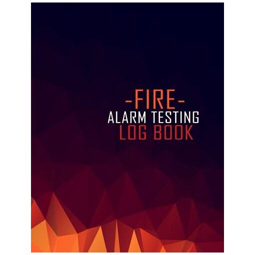 Fire Alarm Testing Log Book: Fire Alarm Service And Inspection Book ...