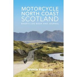 Motorcycle North Coast Scotland Biker's Log Book And Journal: Motorbike ...