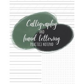 Calligraphy And Hand Lettering Practice Notepad: A Lettering Practice ...