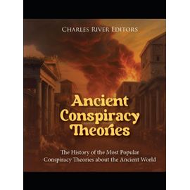Ancient Conspiracy Theories: The History Of The Most Popular Conspiracy ...