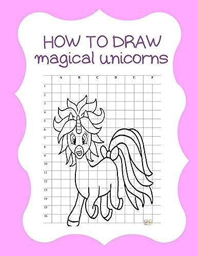 How to Draw Magical Unicorns: How to Draw Magical Unicorns for Kids ...