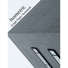 Isometric Graph Paper Notebook: Isometric Graphing Paper, Grid Of ...