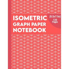 Isometric Graph Paper Notebook: Simple And Unique Isometric Graph Paper ...