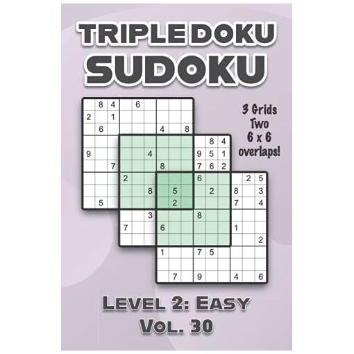 Triple Doku Sudoku 3 Grids Two 6 x 6 Overlaps Level 2: Easy Vol. 30 ...