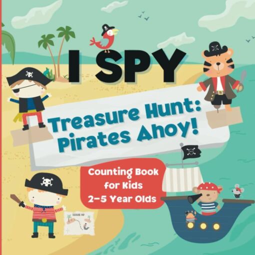 I Spy Treasure Hunt: Pirates Ahoy!: Counting Book for Kids Ages 2-5 ...
