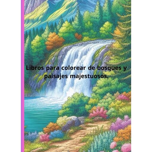 Libros para colorear de bosques y paisajes majestuosos.: Maravillas ...