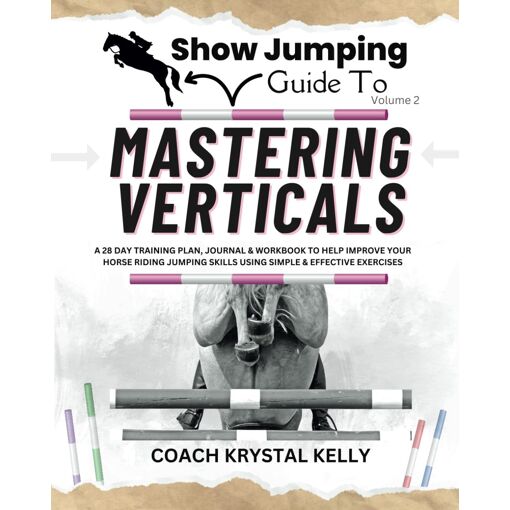 Show Jumping Guide to Mastering Verticals: A 28 Day Training Plan ...