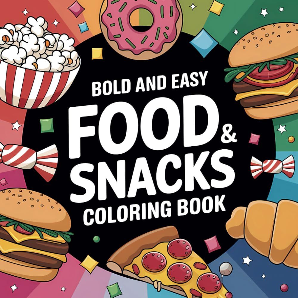 Food, Drink & Sweets: Bold and Easy Coloring Book for Adults and Kids ...