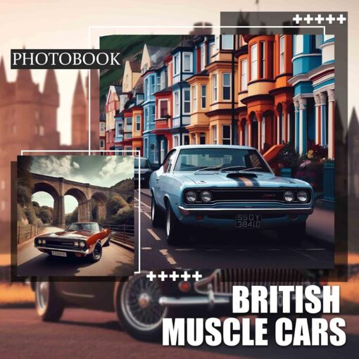 British Muscle Cars Photo Book: High-Quality Images Showcasing Iconic ...