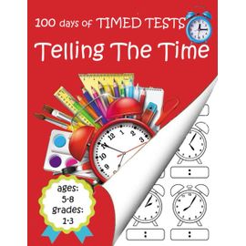 100 Days of Timed Tests Telling the Time: Practice Reading Clocks-Clock ...
