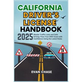 CALIFORNIA DRIVERS LICENSE HANDBOOK 2025: The Complete Guide to ...