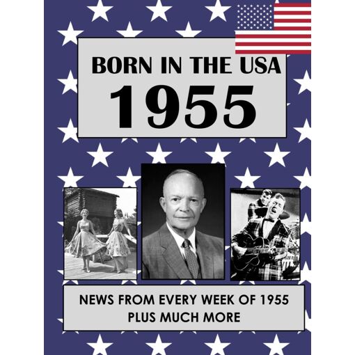 Born in the USA 1955 How Times Have Changed: USA and World news from ...