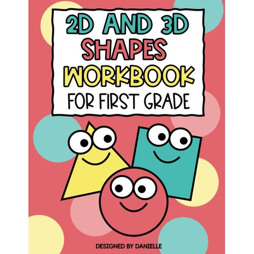 2D and 3D Shapes Workbook for First Grade: Grade 1 Geometry, 2D Shape ...