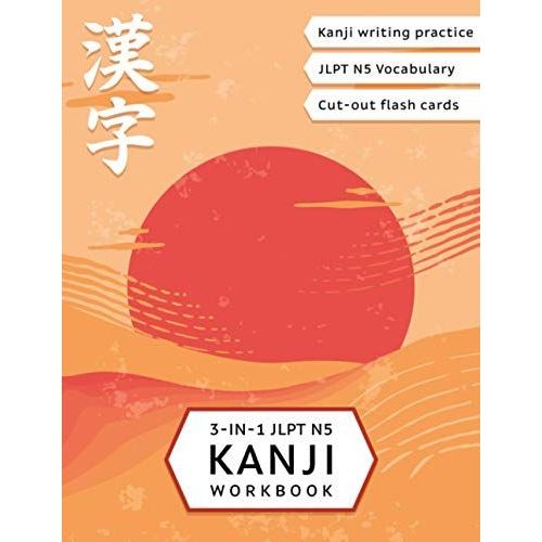 3-in-1 JLPT N5 Kanji Workbook: Japanese language for beginners: Kanji ...