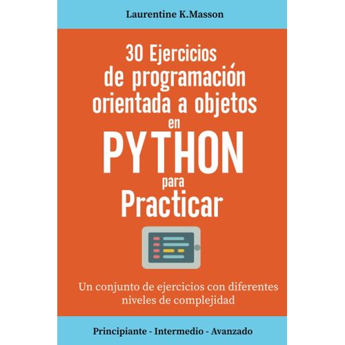 30 ejercicios de programación orientada a objetos en Python para ...