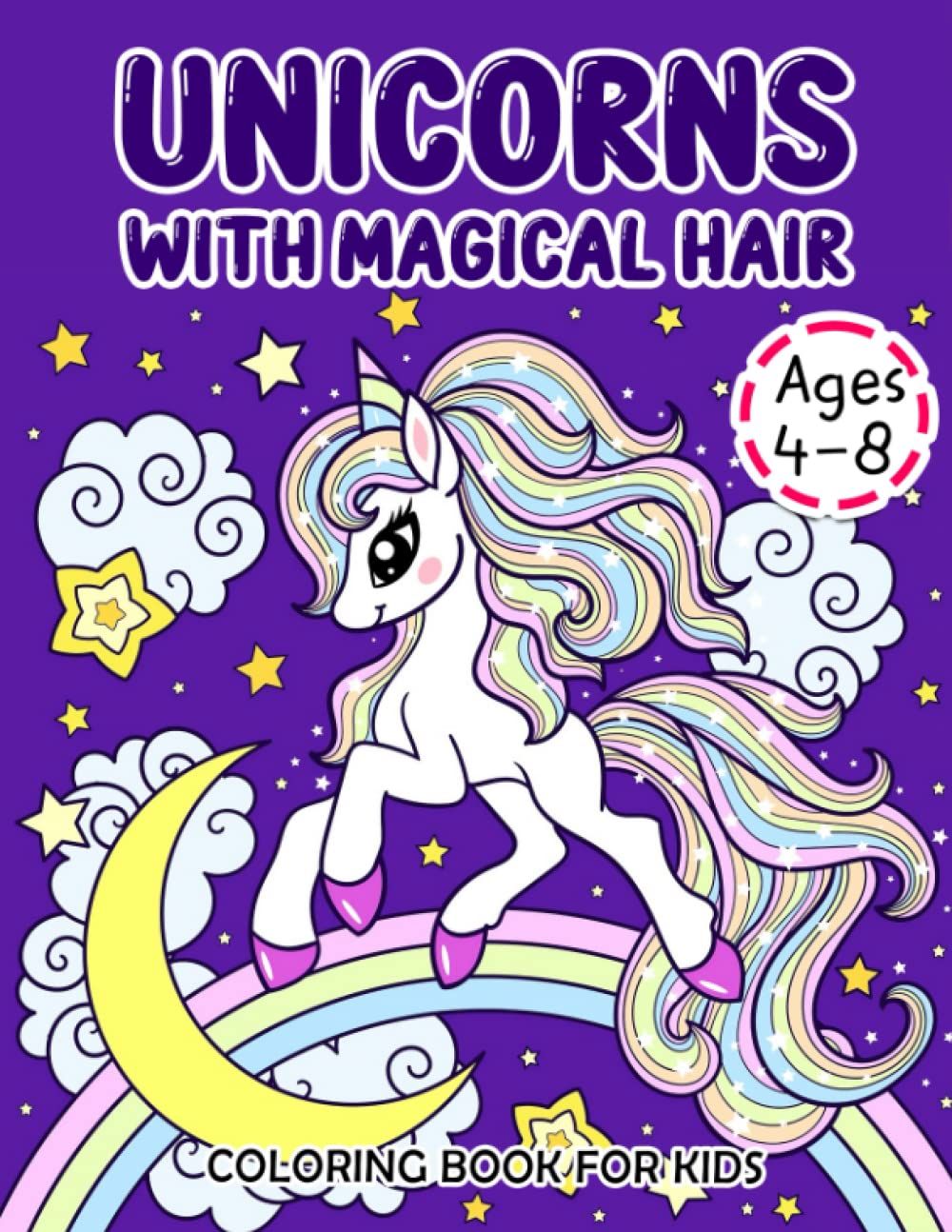 Unicorns With Magical Hair Coloring Book for Kids Ages 4-8: Magical ...