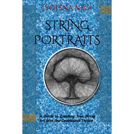 String Portraits: A Guide to Creating Tree String Art with One Continuous Thread (String Art ...