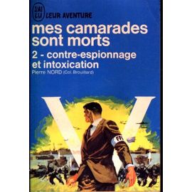 J'ai Lu Leur Aventure : Mes Camarades Sont Morts : 2. Contre-Espionnage ...
