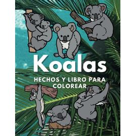 Koalas: Datos y libro para colorear: para niños de 2 a 16 años | Rakuten