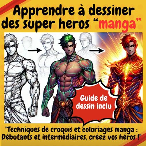 Apprendre à dessiner des super héros "Manga": Apprenez à créer vos ...