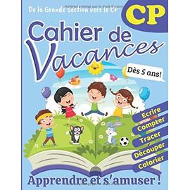 Cahier de Vacances CP: Apprendre à écrire, tracer, découper, compter ...