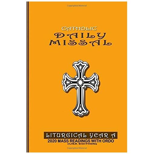 CATHOLIC DAILY MISSAL: LITURGICAL YEAR A 2020 MASS READINGS With ORDO ...